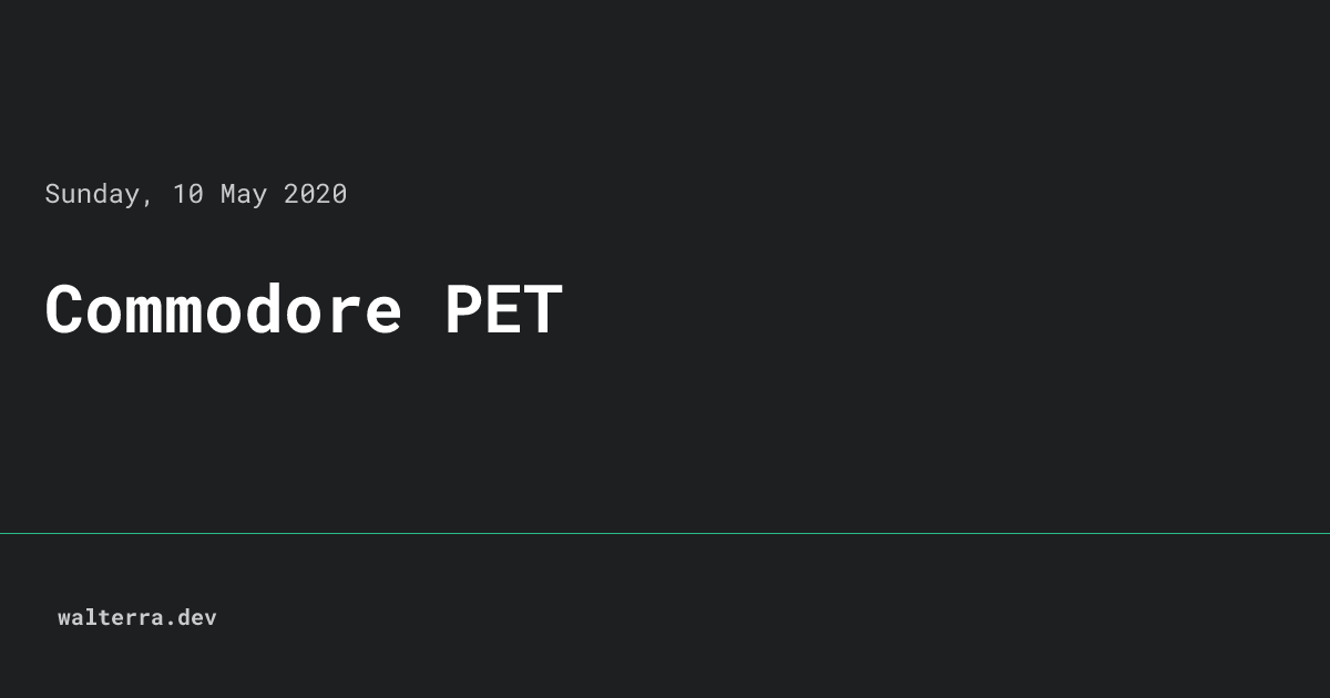 Commodore PET • walterra.dev